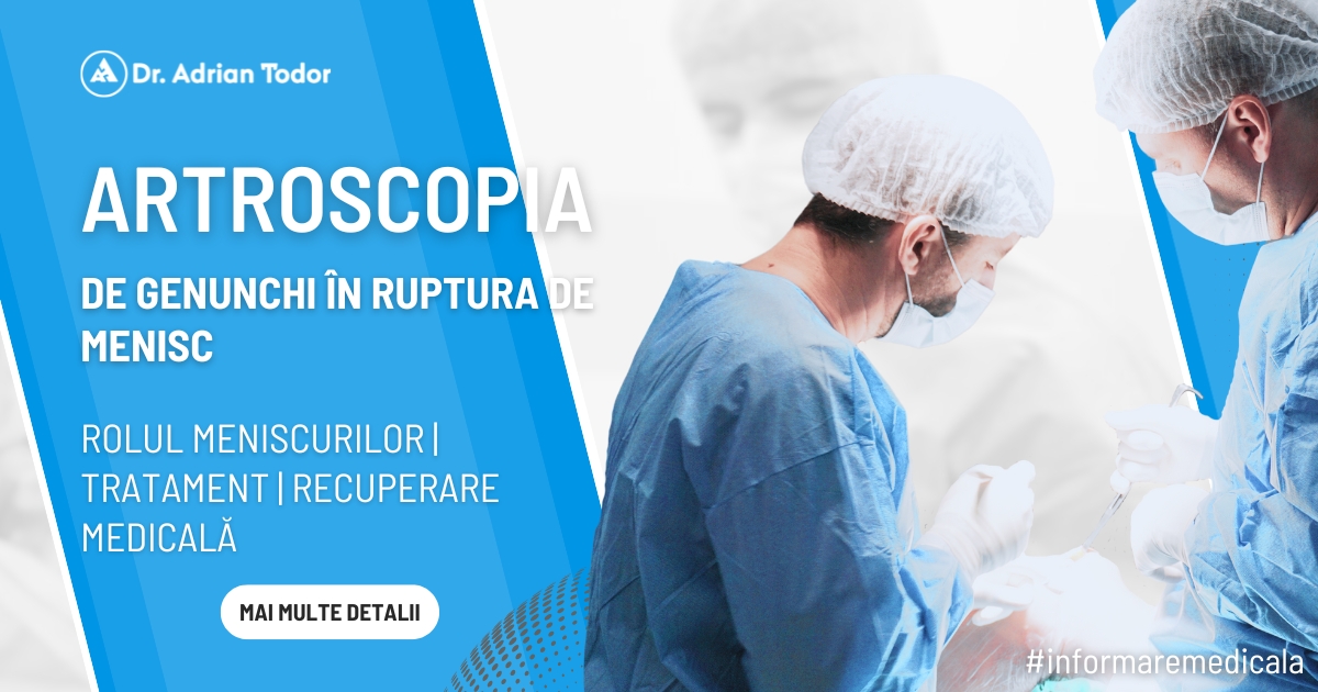 Artroscopia de genunchi în ruptura de menisc - Dr. Adrian Todor
